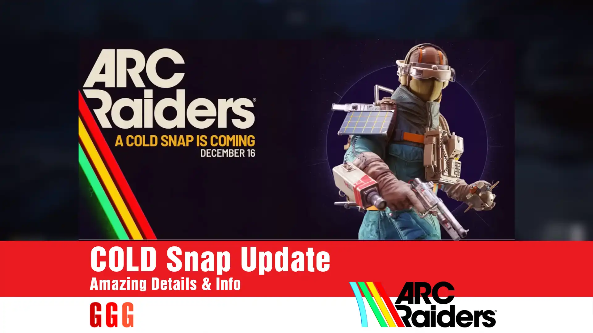 What's Changing in Arc Raiders COLD Snap Update?