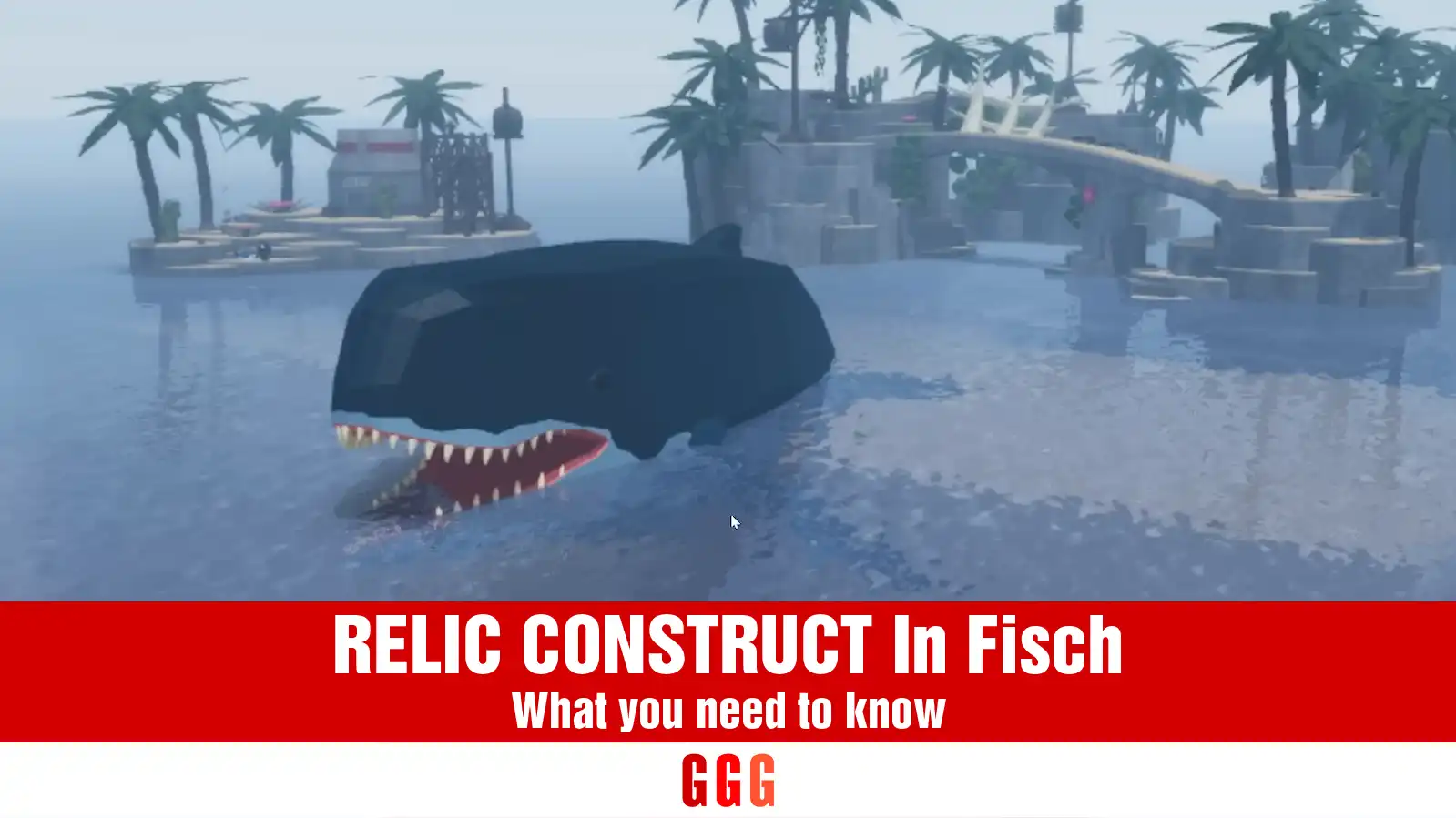 What We Know about RELIC CONSTRUCT In Fisch?